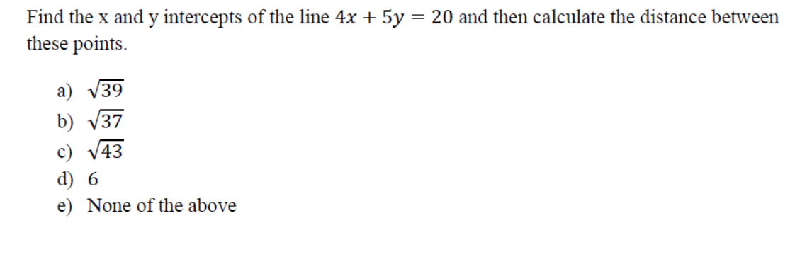 Solved Find the x and y intercepts of the line 4x + 5y = 20 | Chegg.com