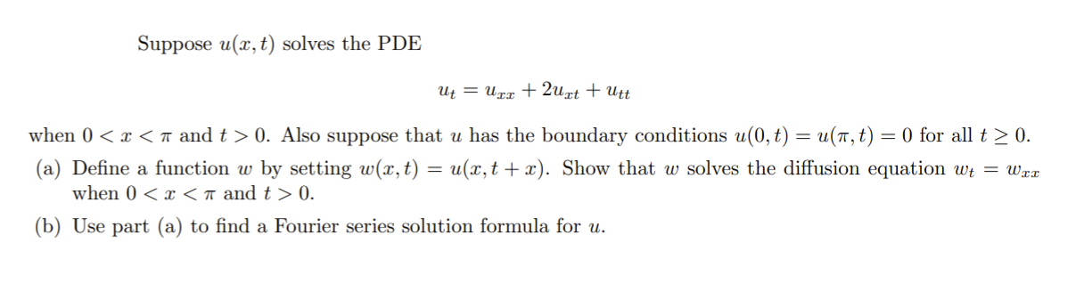 Solved Suppose u(x, t) solves the PDE Ut = Uxx + 2uzt + Utt | Chegg.com
