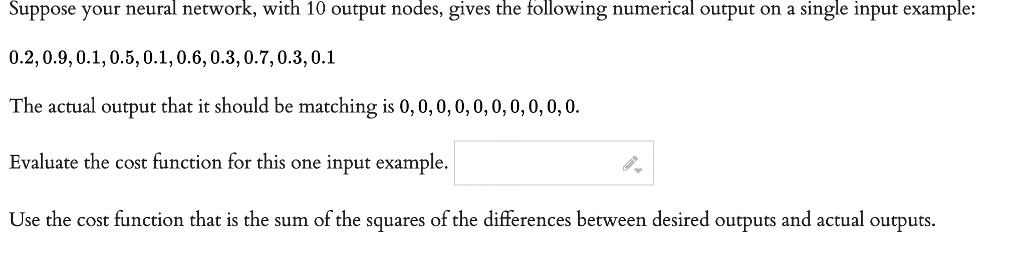 Solved Suppose your neural network, with 10 output nodes, | Chegg.com