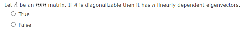Solved Let A be an nxn matrix. If A is diagonalizable then | Chegg.com