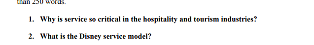 Solved than 250 words. 1. Why is service so critical in the | Chegg.com
