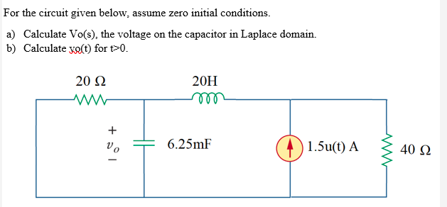 Solved For the circuit given below, assume zero initial | Chegg.com