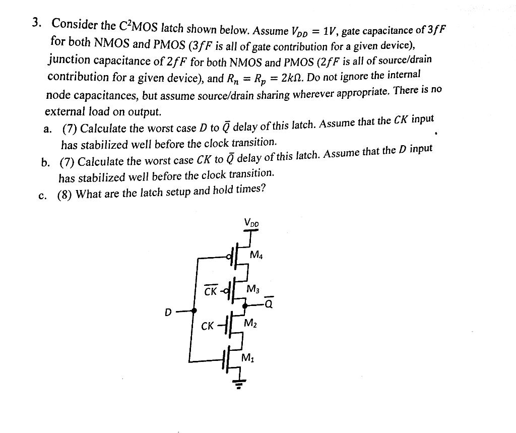 Solved Consider the C2MOS latch shown below. Assume VDD=1 V, | Chegg.com
