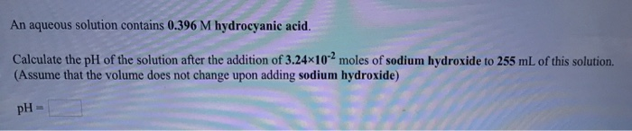 Solved An aqueous solution contains 0.396 M hydrocyanic | Chegg.com