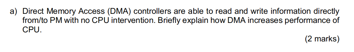 Solved a) Direct Memory Access (DMA) controllers are able to | Chegg.com