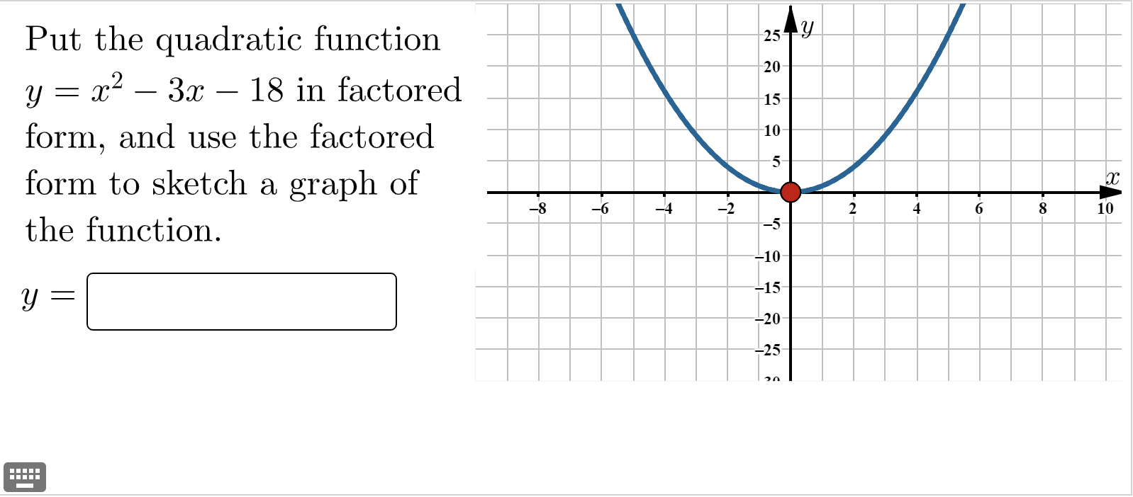 Solved Put the quadratic function y=x2−3x−18 in factored | Chegg.com