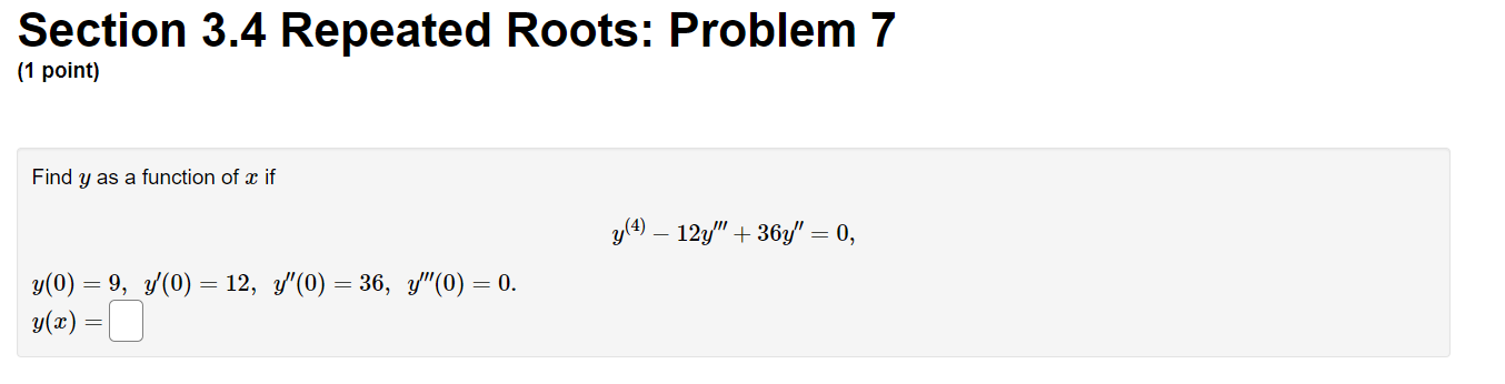 Solved Section 3.4 Repeated Roots: Problem 7 (1 point) Find | Chegg.com