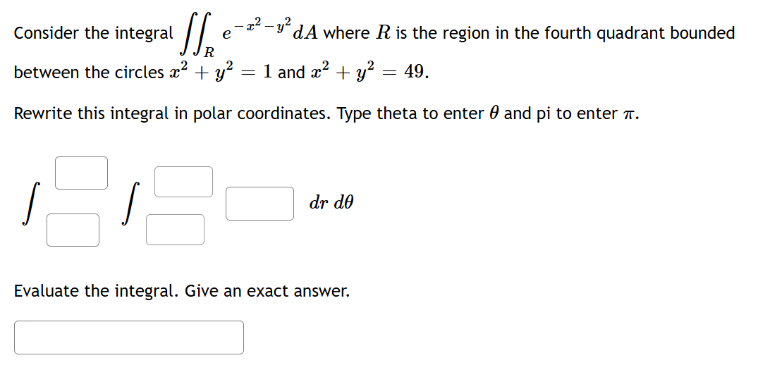 Solved Consider the integral ∬Re-x2-y2dA ﻿where R is ﻿the | Chegg.com