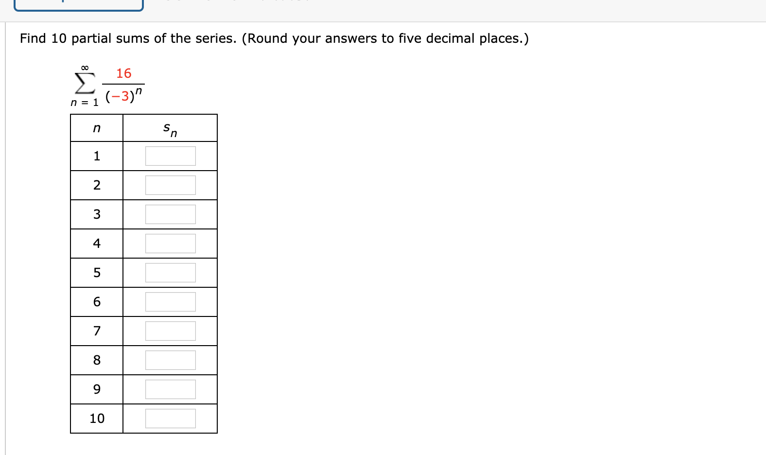 Solved Find 10 partial sums of the series. (Round your | Chegg.com