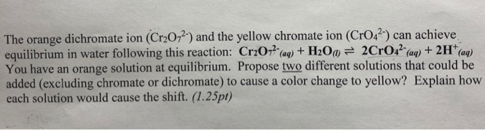 Solved The orange dichromate ion (Cr20,2) and the yellow | Chegg.com