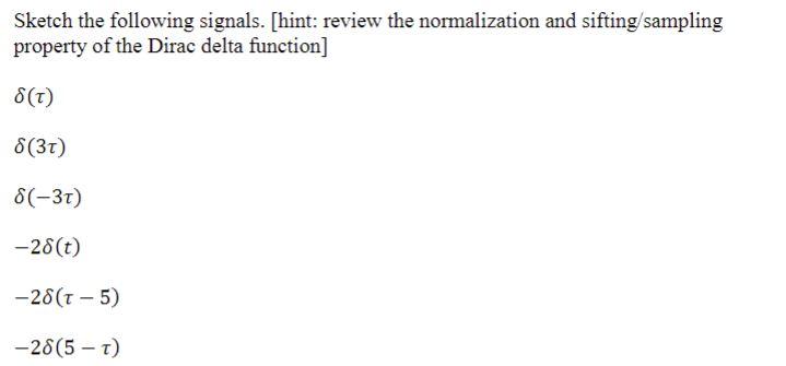 Solved Sketch the following signals. [hint: review the | Chegg.com