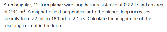 Solved A rectangular, 12-turn planar wire loop has a | Chegg.com