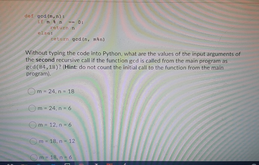 Solved def god (m,n): if m % n == 0: return n else: return | Chegg.com