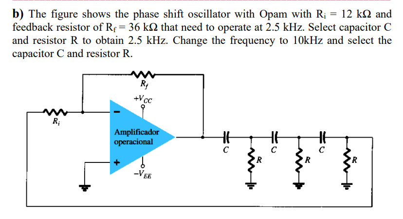 Solved b) The figure shows the phase shift oscillator with | Chegg.com