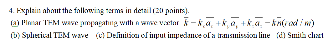 Solved 4. Explain about the following terms in detail (20 | Chegg.com