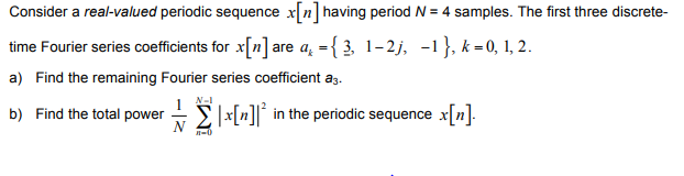 Solved Consider a real-valued periodic sequence x[n] having | Chegg.com