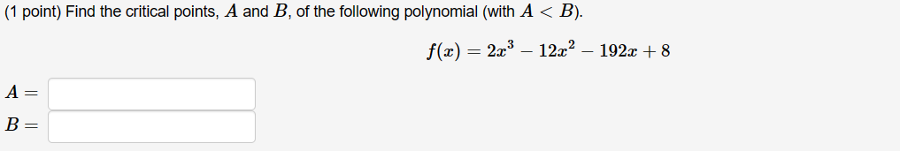 Solved (1 point) Find the critical points, A and B, of the | Chegg.com