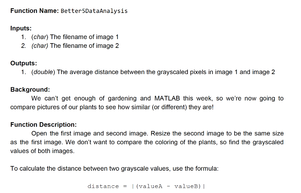 Solved Function Name: Better5Data Analysis Inputs: 1. (char) | Chegg.com
