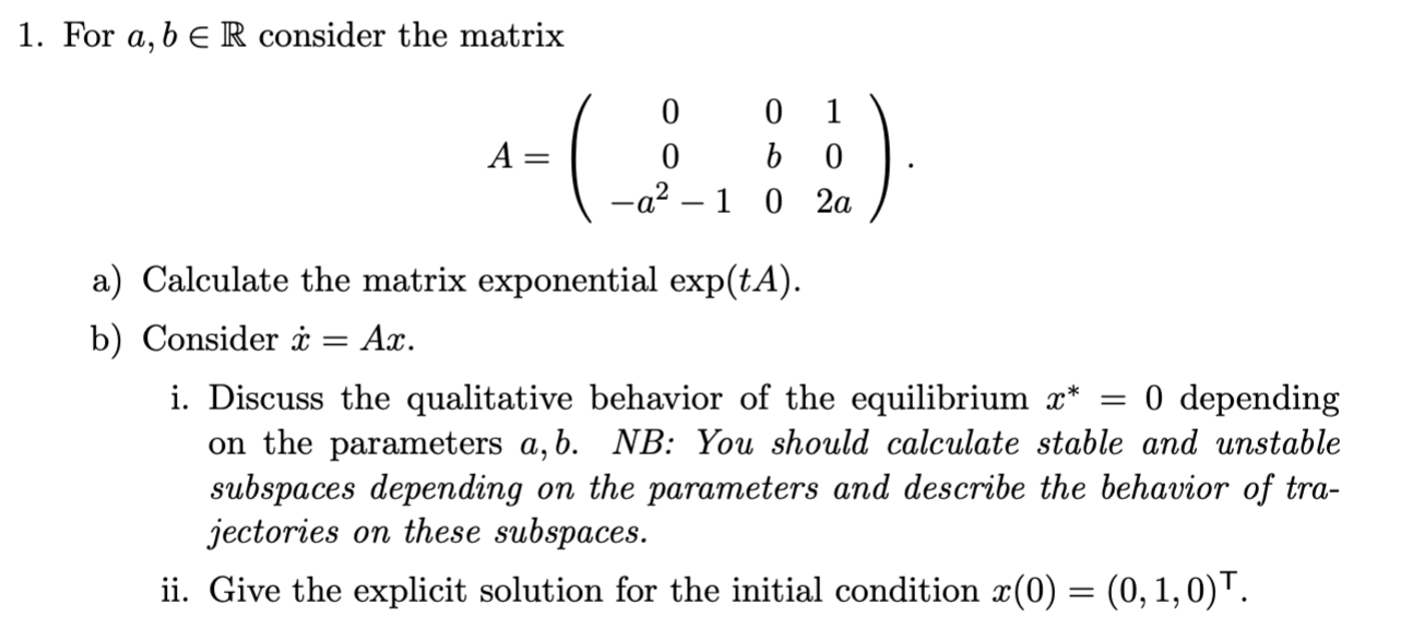 Solved 1. For a,b∈R consider the matrix A=⎝⎛00−a2−10b0102a⎠⎞ | Chegg.com