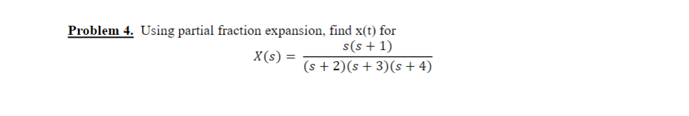 Solved Problem 4. Using partial fraction expansion, find | Chegg.com