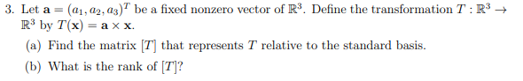 Solved 3. Let a=(a1,a2,a3)T be a fixed nonzero vector of R3. | Chegg.com