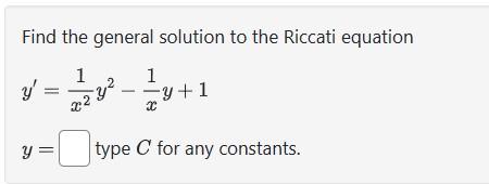 Solved Find the general solution to the Riccati equation | Chegg.com