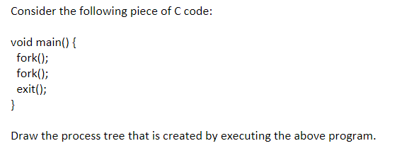 Solved Consider the following piece of C code: void main() { | Chegg.com
