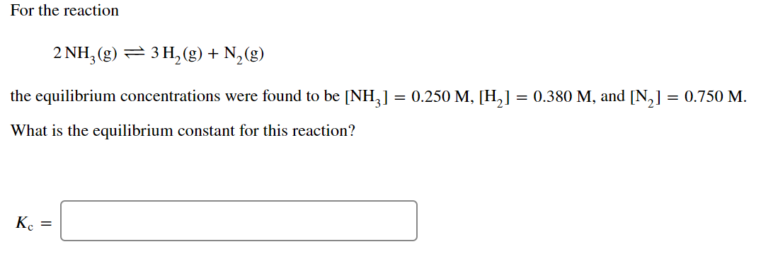 Solved For the reaction 2NH2(g) = 3H2(g) + N2(g) the | Chegg.com
