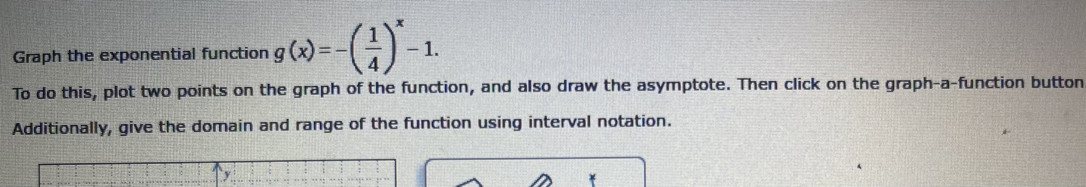 Graph the exponential function g(x)=−(41)x−1 To do | Chegg.com