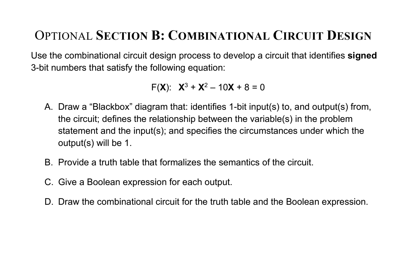 Solved OPTIONAL SECTION B: COMBINATIONAL CIRCUIT DESIGN Use | Chegg.com Solved OPTIONAL SECTION B: COMBINATIONAL CIRCUIT DESIGN Use | Chegg.com