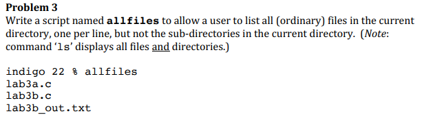 Problem 3 Write a script named allfiles to allow a | Chegg.com