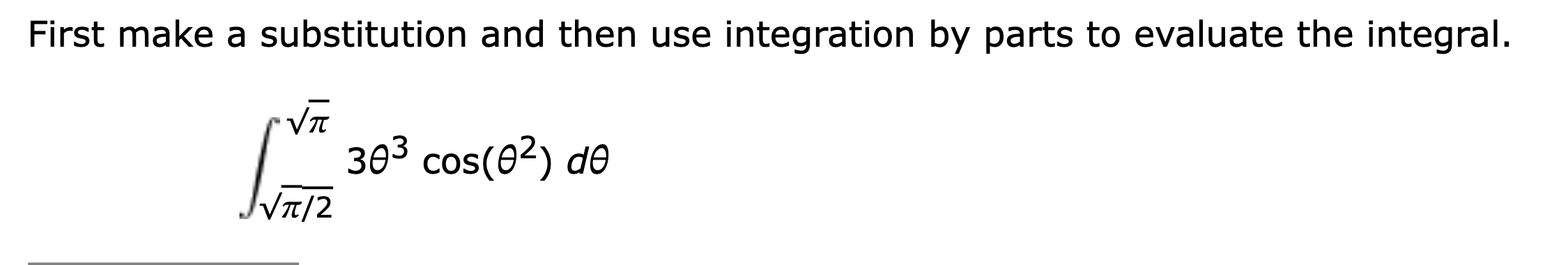 Solved First make a substitution and then use integration by | Chegg.com