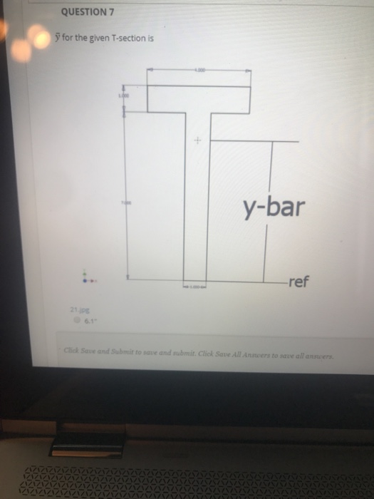 Solved QUESTION7 y for the given T-section is y-bar ref | Chegg.com
