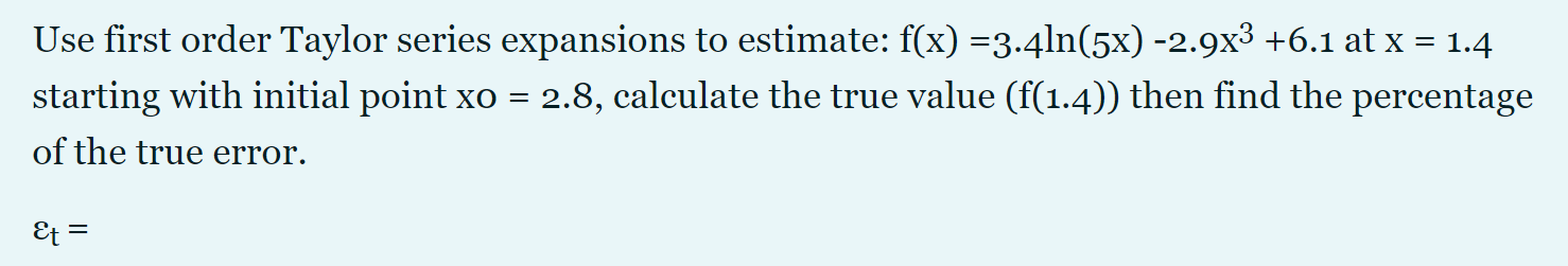 Solved Use first order Taylor series expansions to estimate: | Chegg.com