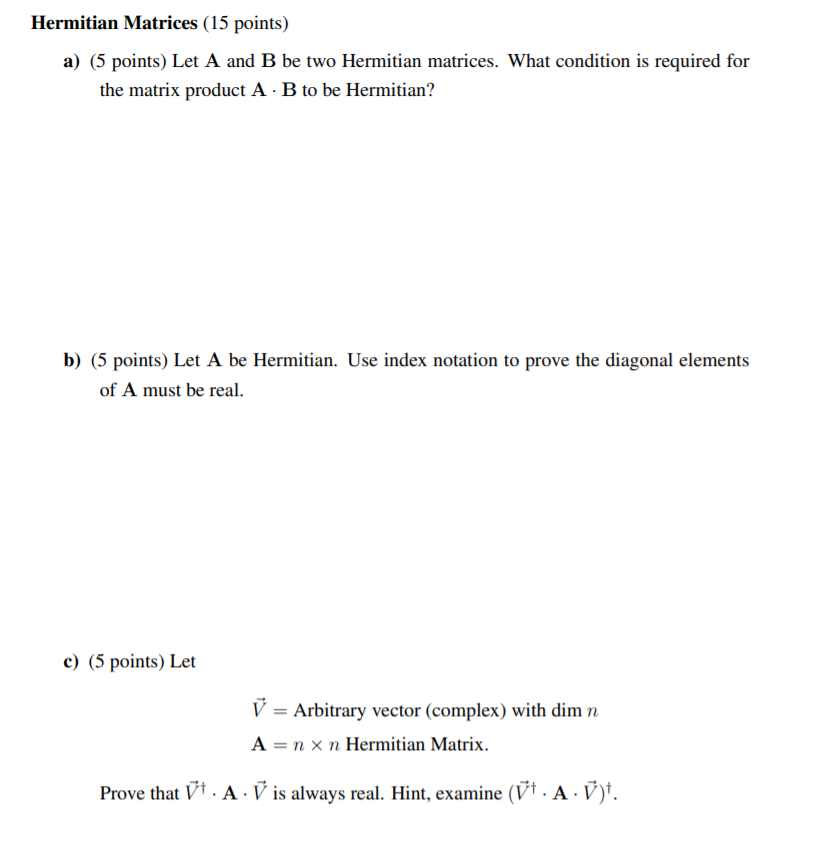 Solved Hermitian Matrices (15 points) a) (5 points) Let A | Chegg.com