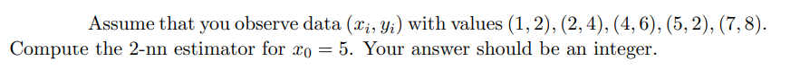 Solved Assume that you observe data (xi,yi) with values | Chegg.com