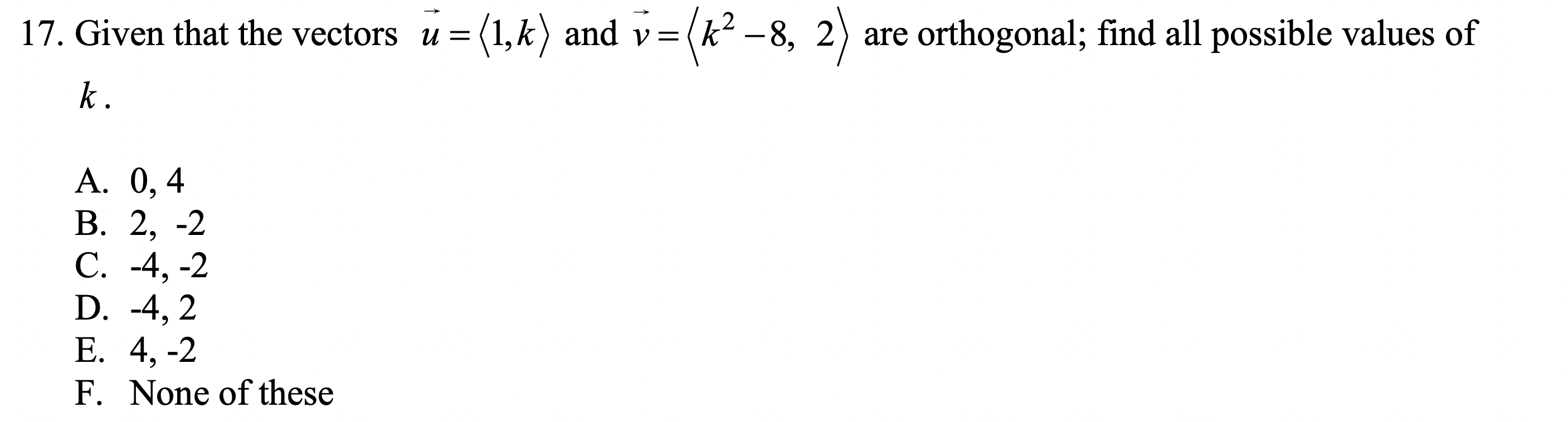 Solved 17. Given that the vectors u= 2 = (1,k) and v=(k? –8, | Chegg.com