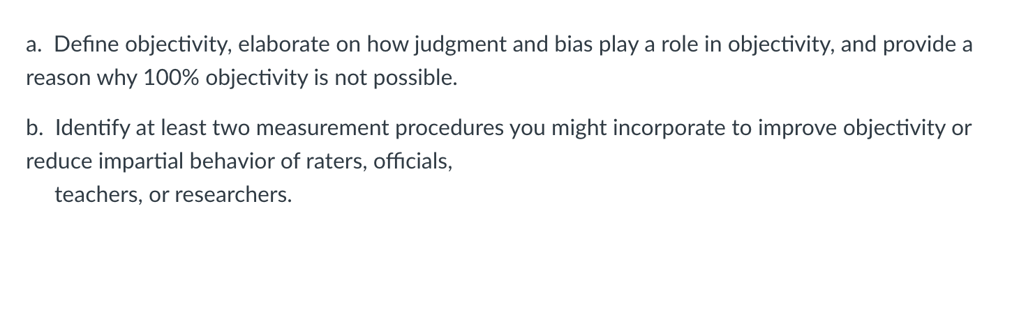 Solved a. Define objectivity, elaborate on how judgment and | Chegg.com