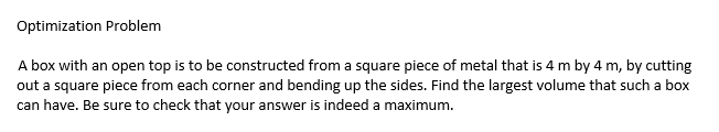 Solved Optimization Problem A box with an open top is to be | Chegg.com