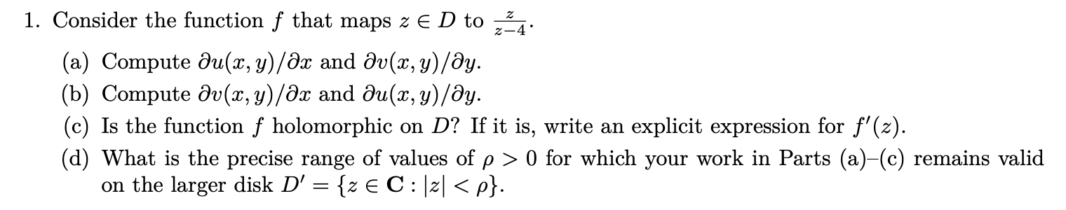 Solved 1. Consider the function f that maps z∈D to z−4z. (a) | Chegg.com