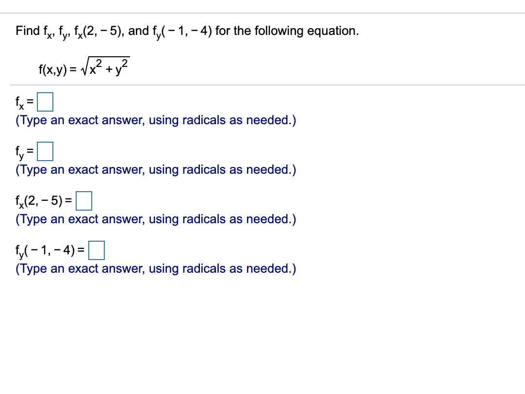 Solved Find fx, fy, fx(2,-5), and fy( – 1, - 4) for the | Chegg.com Solved Find fx, fy, fx(2,-5), and fy( – 1, - 4) for the | Chegg.com