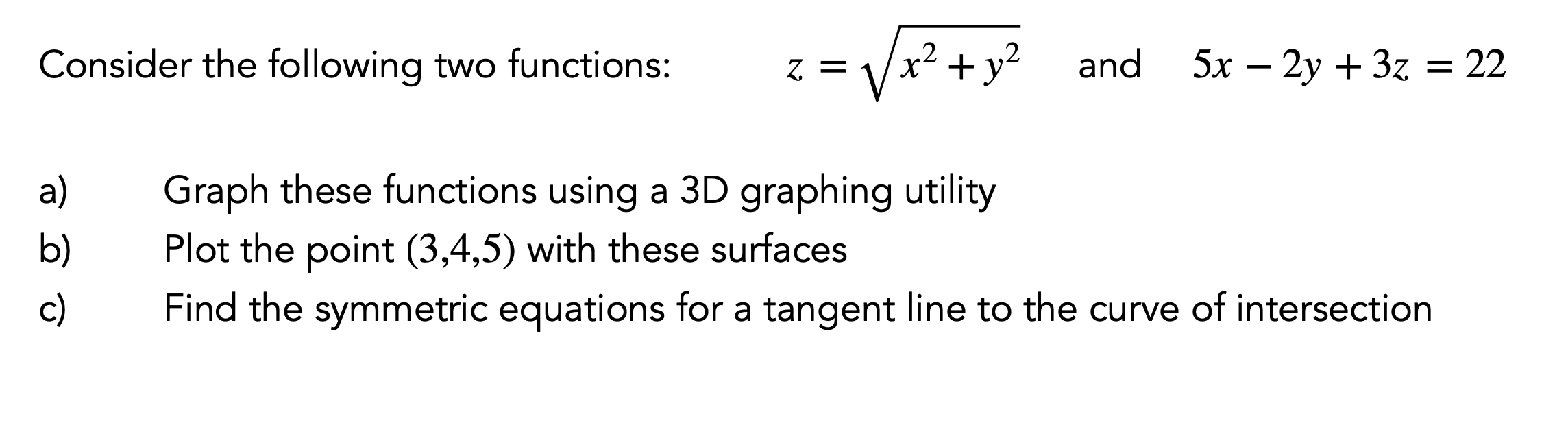 Solved Consider the following two functions: 7 = V x2 + y2 | Chegg.com