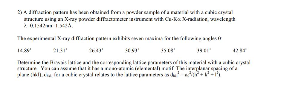 Solved 2) A diffraction pattern has been obtained from a | Chegg.com