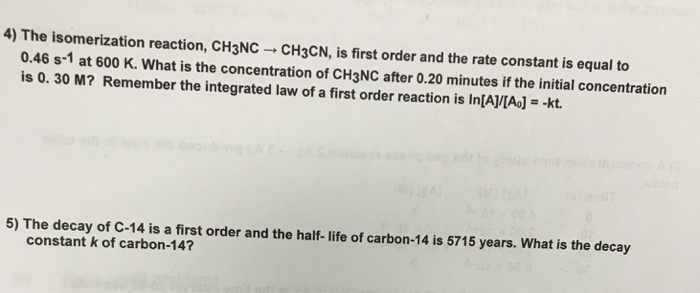 Solved 4) The isomerization reaction, CH3NC → CH3CN, is | Chegg.com