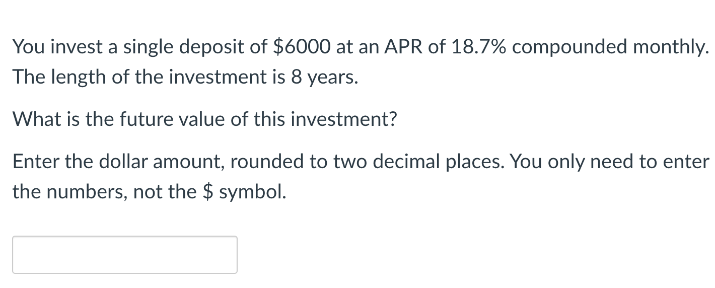 Solved You invest a single deposit of $6000 at an APR of | Chegg.com
