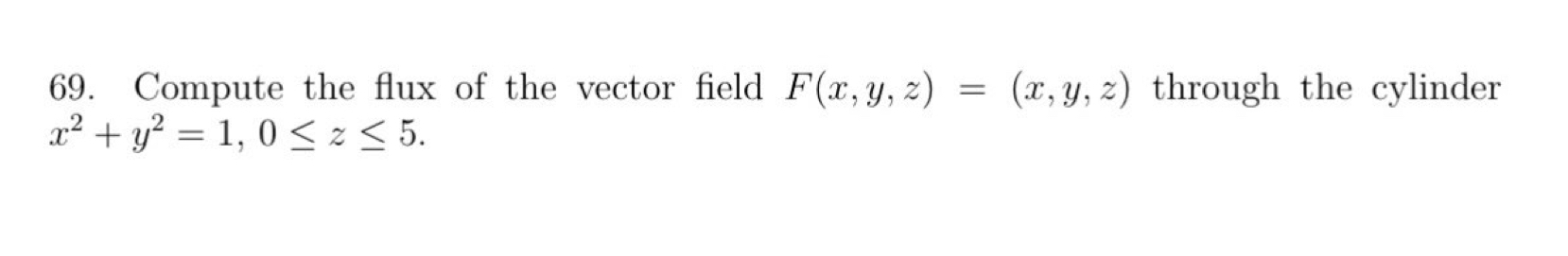 Solved Compute the flux of the vector field F(x,y,z)=(x,y,z) | Chegg.com