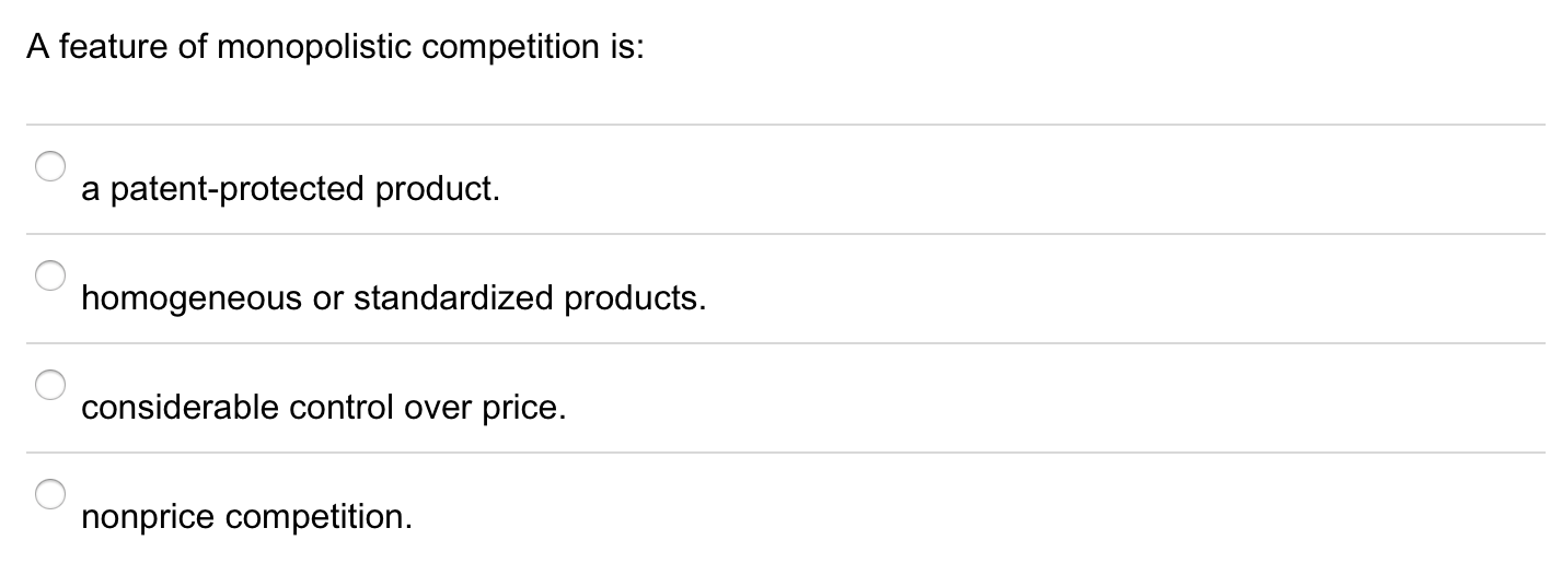 Solved A feature of monopolistic competition is: a | Chegg.com