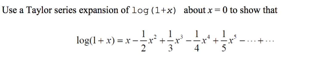 Solved Use A Taylor Series Expansion Of Log 1 x About X 0 Chegg