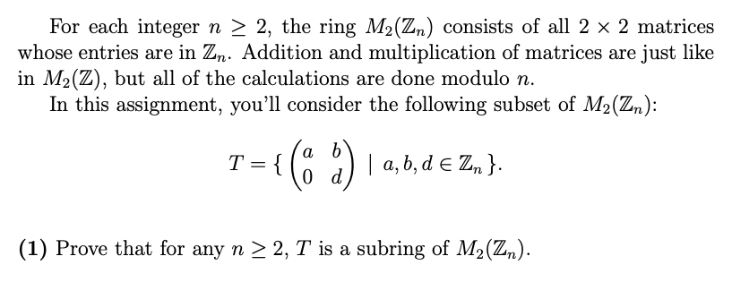 Solved For each integer n≥2, the ring M2(Zn) consists of all | Chegg.com