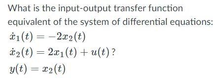 Solved What is the input-output transfer function equivalent | Chegg.com